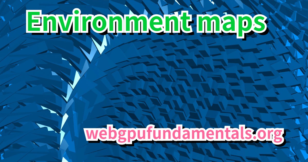 WebGPU Environment Maps (reflections)