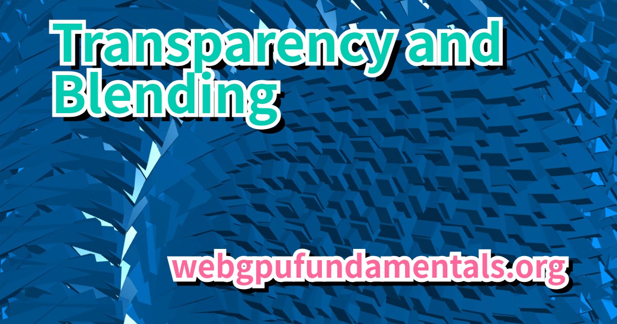 WebGPU Transparency and Blending